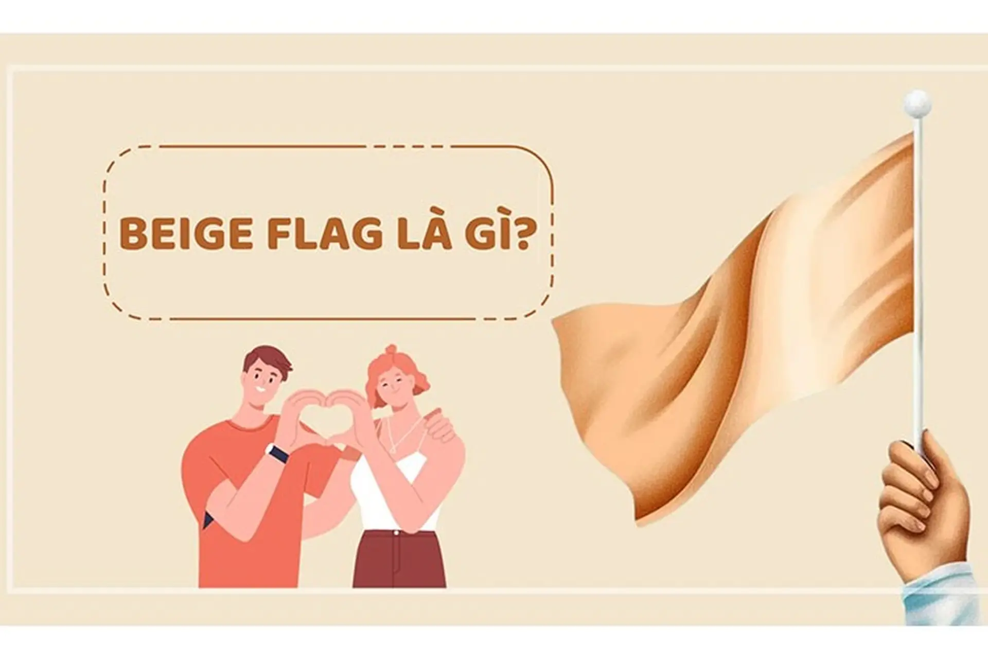 Beige Flag Là Gì? Giải Mã Dấu Hiệu Tinh Tế Trong Tình Yêu Và Cuộc Sống